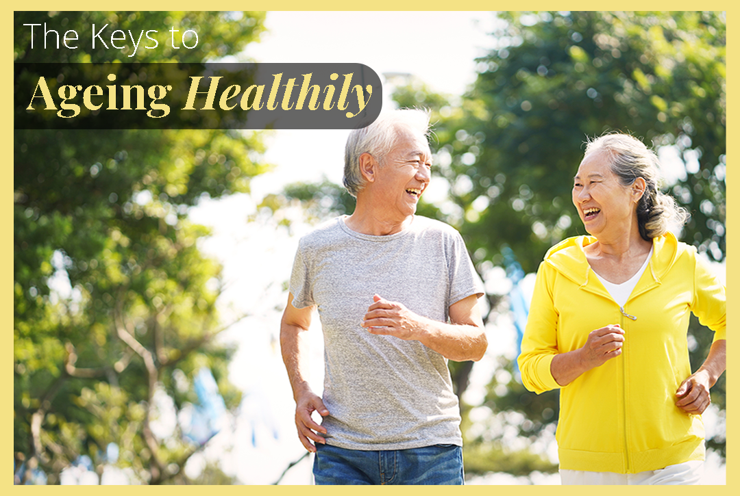 The Keys to Ageing Healthily | See All Health Articles | Raffles Health ...